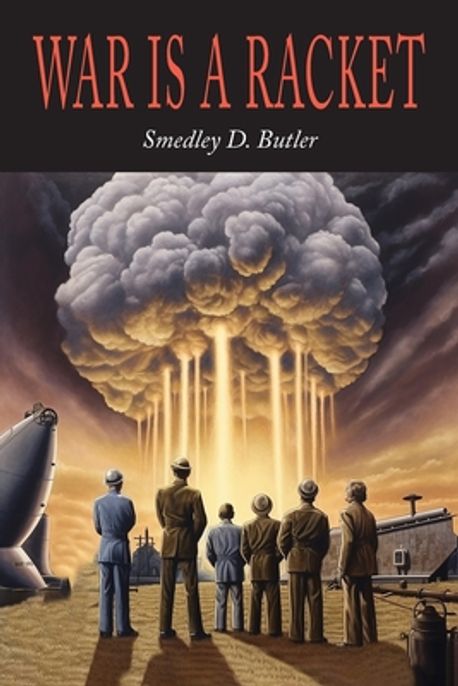 War is a Racket | Butler, Smedley D. - 교보문고