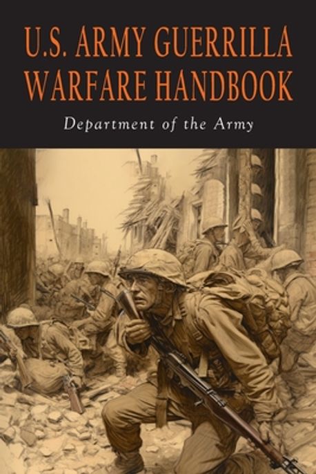 U.S. Army Guerrilla Warfare Handbook | U S Department of the Army - 교보문고
