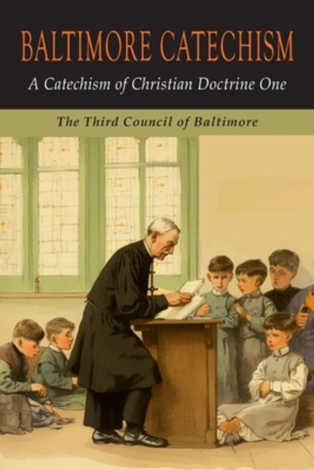 Baltimore Catechism One (Volume 1) | Third Council of Baltimore - 교보문고