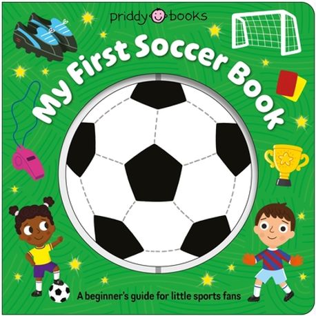 My First Soccer Book (Super Spinners) | Priddy Books - 교보문고