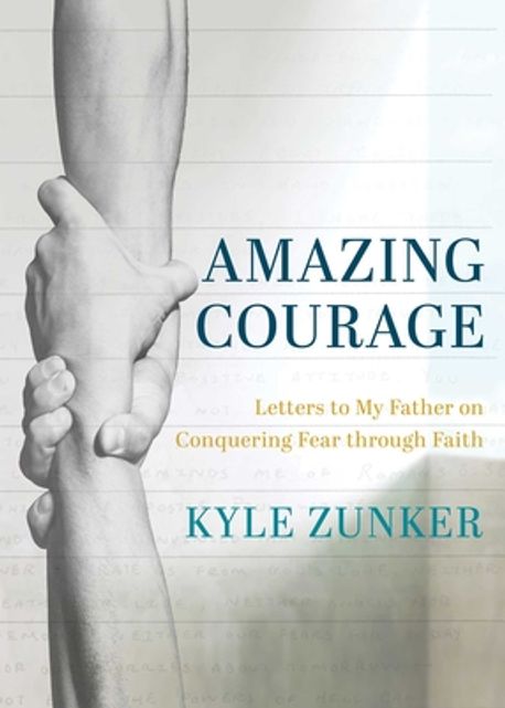 Amazing Courage | Kyle Zunker - 교보문고