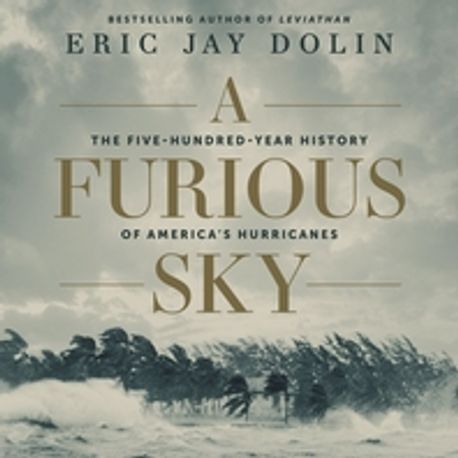 A Furious Sky | Dolin, Eric Jay - 교보문고