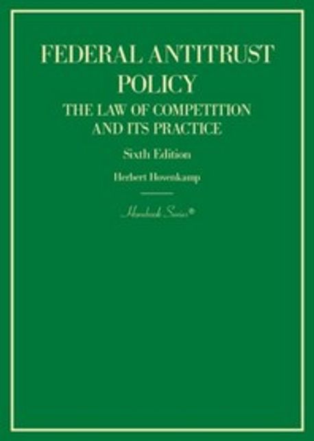 Federal Antitrust Policy, The Law of Competition and Its Practice | Herbert Hovenkamp - 교보문고
