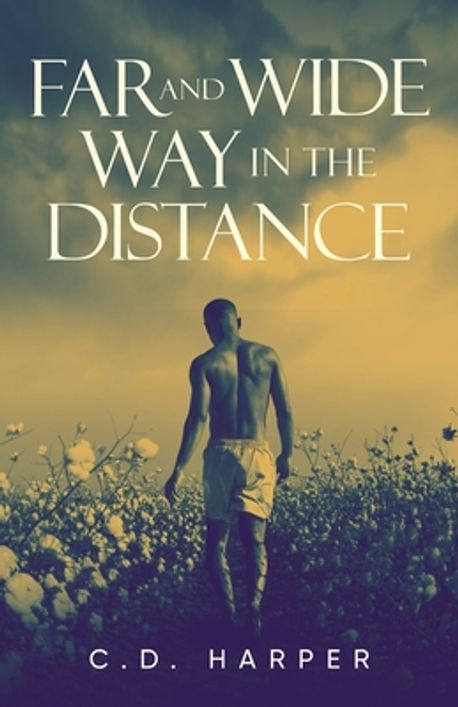 Far and Wide, Way in the Distance | Harper, C. D. - 교보문고