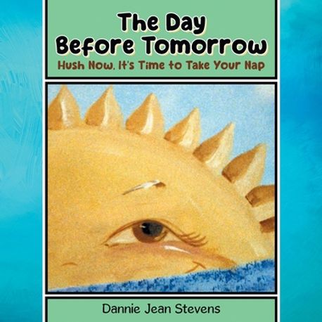 The Day Before Tomorrow | Stevens, Dannie Jean - 교보문고