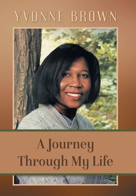 A Journey Through My Life | Brown, Yvonne - 교보문고
