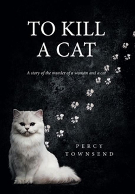 To Kill a Cat | Townsend, Percy - 교보문고