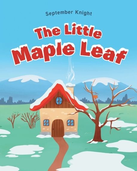 The Little Maple Leaf | Knight, September - 교보문고