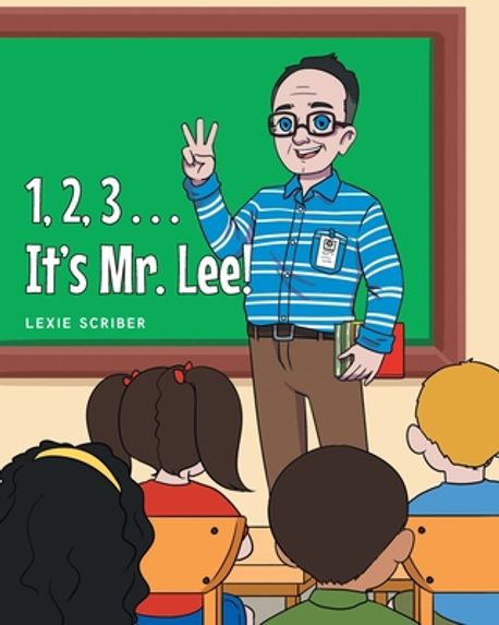 1,2,3 . . . It's Mr. Lee! | Scriber, Lexie - 교보문고