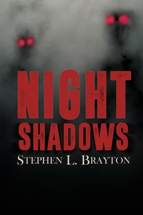 Night Shadows | Brayton, Stephen L. - 교보문고