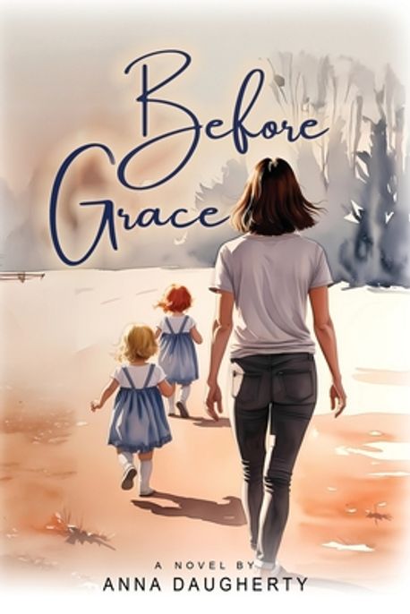 Before Grace | Daugherty, Anna - 교보문고