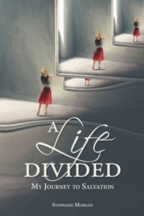 A Life Divided | Morgan, Stephanie - 교보문고