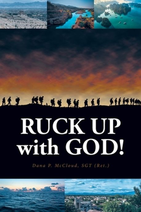 RUCK UP with GOD! | McCloud Sgt (Ret )., Dana P. - 교보문고