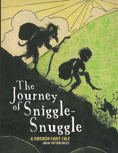 The Journey of Sniggle-Snuggle | Coley, Julia Totten - 교보문고