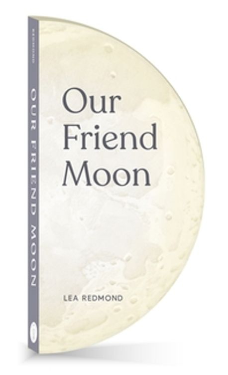 Our Friend Moon | Redmond, Lea - 교보문고