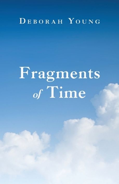Fragments of Time | Young, Deborah - 교보문고