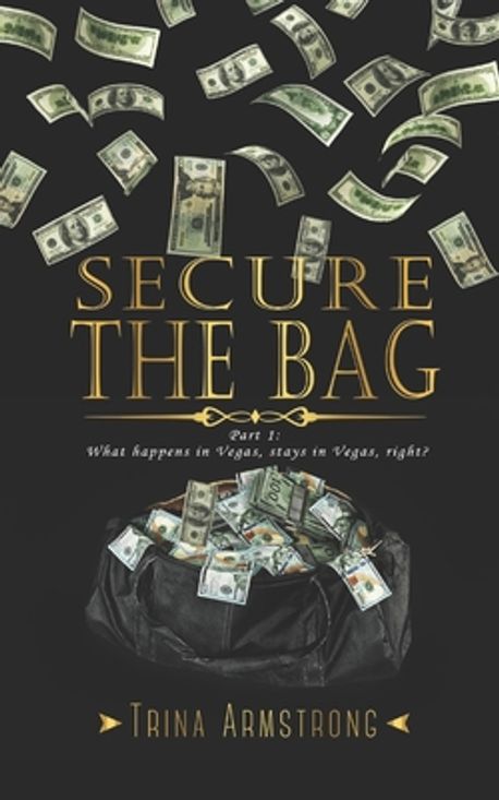 Secure the Bag | Armstrong, Trina - 교보문고