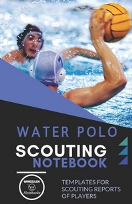 Water Polo. Scouting Notebook | Notebooks, Wanceulen - 교보문고