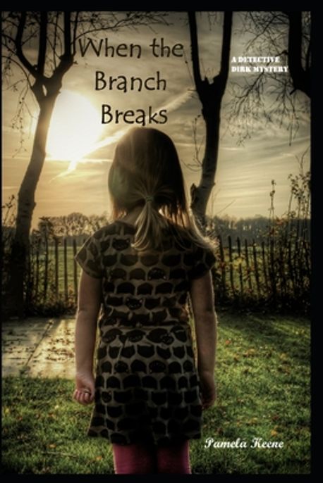 When the Branch Breaks | Keene, Pamela J. - 교보문고