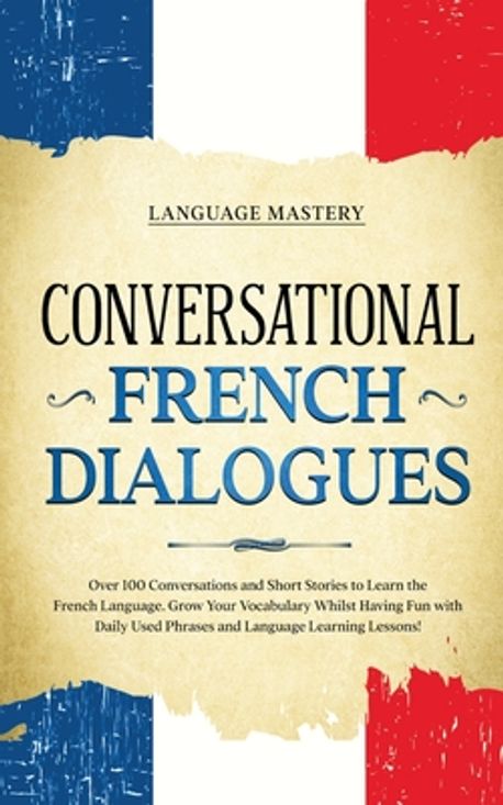 Conversational French Dialogues | Mastery, Language - 교보문고
