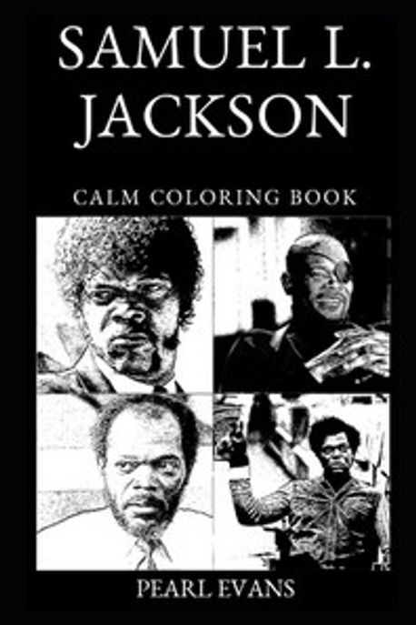 Samuel L. Jackson Calm Coloring Book | Evans, Pearl - 교보문고