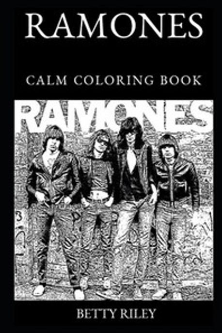 Ramones Calm Coloring Book | Riley, Betty - 교보문고