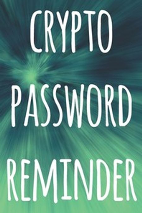 Crypto Password Reminder | Crypto Media, Cnyto - 교보문고