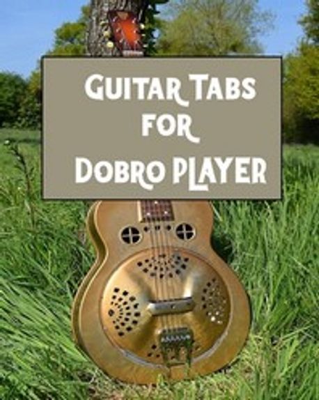 Guitar Tabs for Dobro PLAYER | Publishing, Kehel - 교보문고