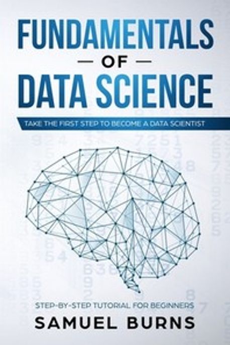 Fundamentals of Data Science | Samuel Burns - 교보문고