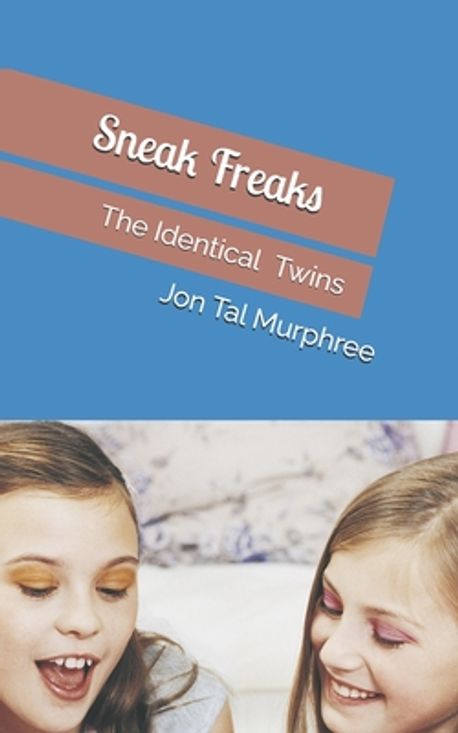 Sneak Freaks | Murphree, Jon Tal - 교보문고