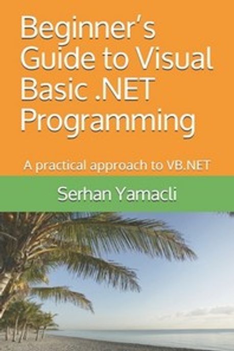 Beginner's Guide to Visual Basic .NET Programming | Yamacli, Serhan - 교보문고