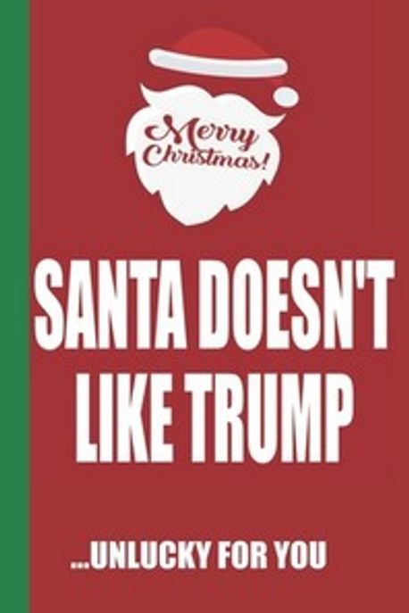 Merry Christmas Santa Doesn't Like Trump Unlucky For You | Group ...