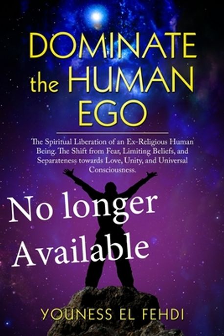 Dominate the Human Ego | El Fehdi, Youness - 교보문고