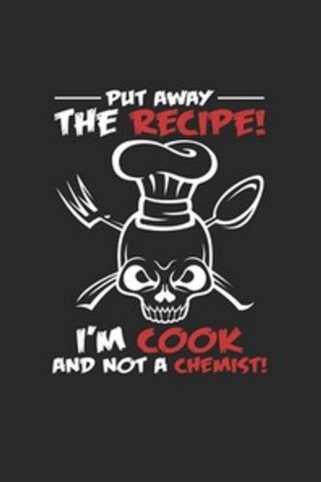 I'm cook not a chemist | Notebooks, Cooking - 교보문고