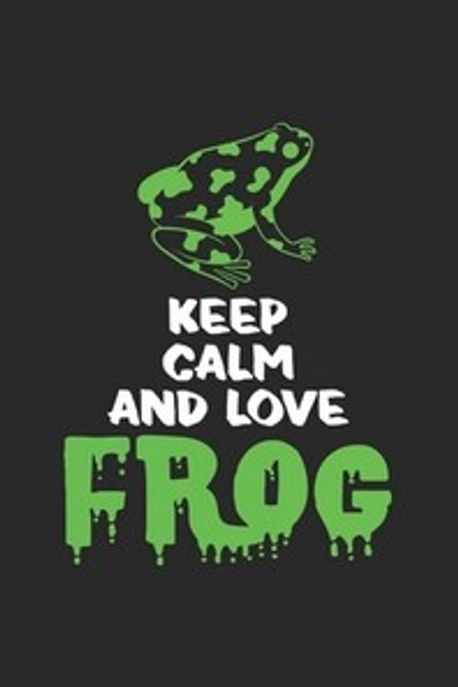 Keep calm and love frog | Notebooks, Frog - 교보문고