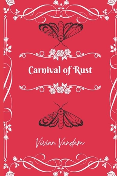 Carnival of Rust | Vandam, Vivian - 교보문고
