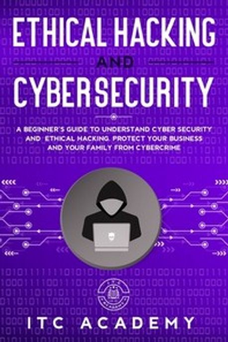 Ethical Hacking and Cybersecurity | Academy, Itc - 교보문고