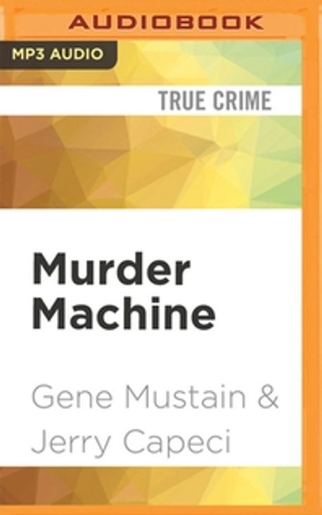 Murder Machine | Mustain, Gene - 교보문고