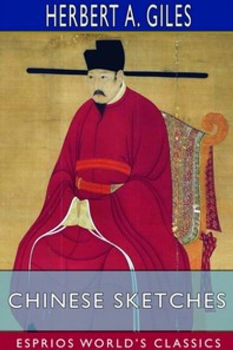 Chinese Sketches (Esprios Classics) | Giles, Herbert A. - 교보문고