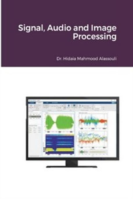 Signal, Audio and Image Processing | Alassouli, Hidaia Mahmood - 교보문고