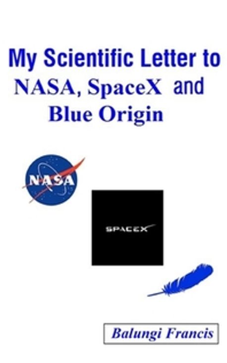 My Scientific Letter to NASA, SpaceX and Blue Origin | Francis, Balungi ...