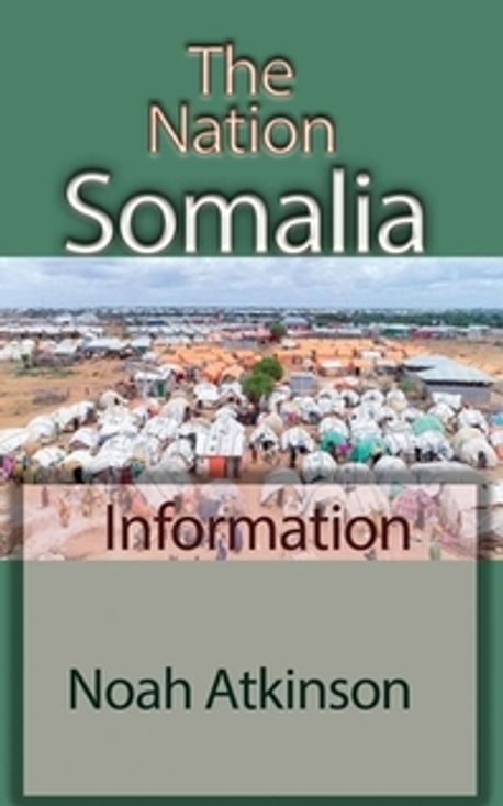 The Nation Somalia | Atkinson, Noah - 교보문고