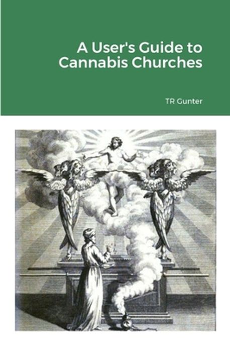 A User's Guide to Cannabis Churches | Gunter, Tr - 교보문고