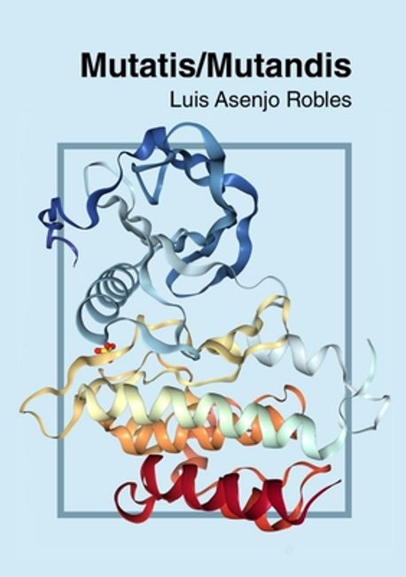 Mutatis/Mutandis | Asenjo Robles, Luis - 교보문고