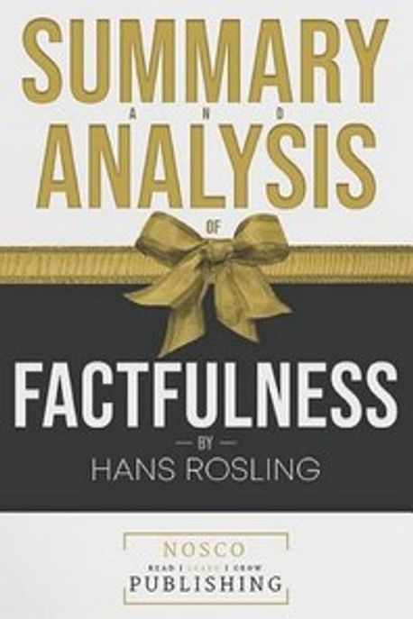 Summary and Analysis of Factfulness by Hans Rosling | Nosco Publishing ...