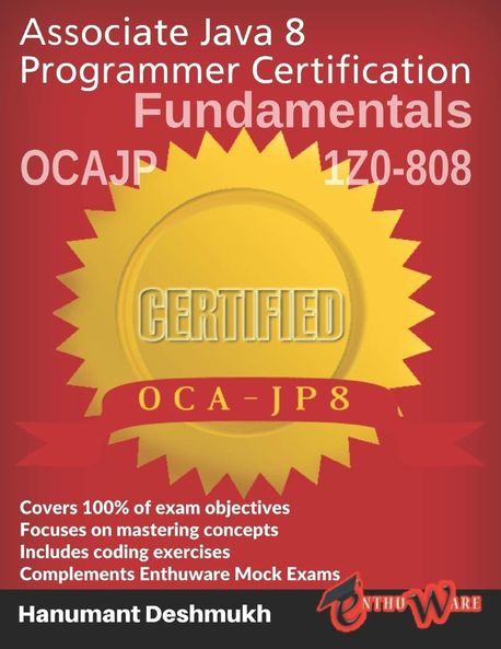OCAJP Associate Java 8 Programmer Certification Fundamentals ...