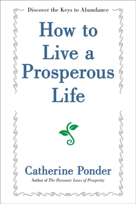 How to Live a Prosperous Life | Ponder, Catherine - 교보문고