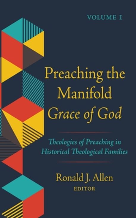 Preaching the Manifold Grace of God, Volume 1 | Allen, Ronald J. - 교보문고