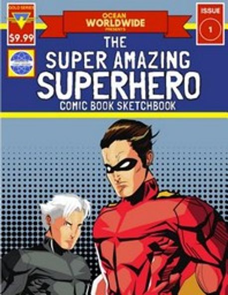 The Super Amazing Superhero Comic Book Sketchbook | Hillier, John J. - 교보문고