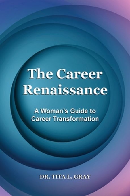 The Career Renaissance | Gray, Tita - 교보문고